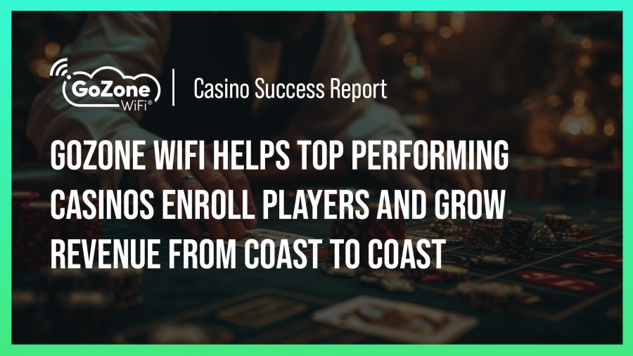 GoZone WiFi Helps Top Performing Casinos Enroll Players and Grow ...