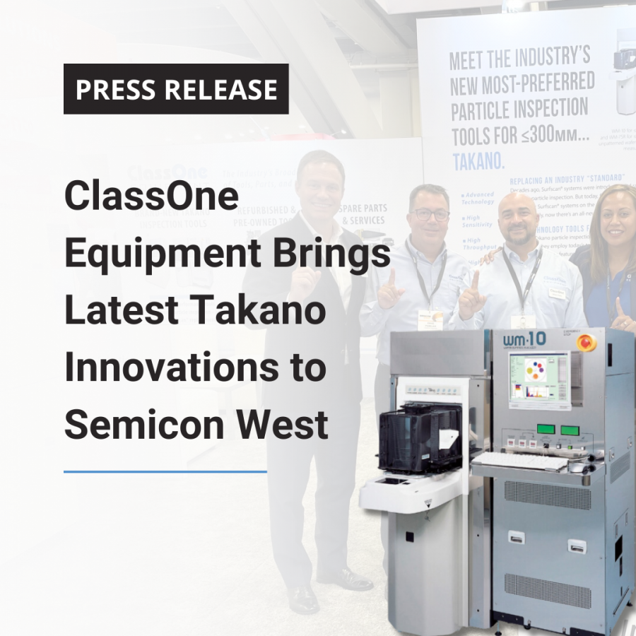 ClassOne Equipment to Demonstrate Takano Wafer Particle Scan System at ...