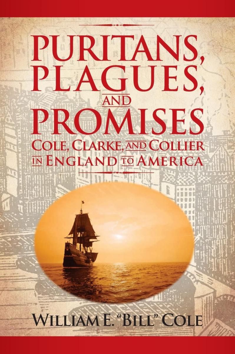 William E. 'Bill' Cole's Puritans, Plagues, and Promises Uncovers the ...