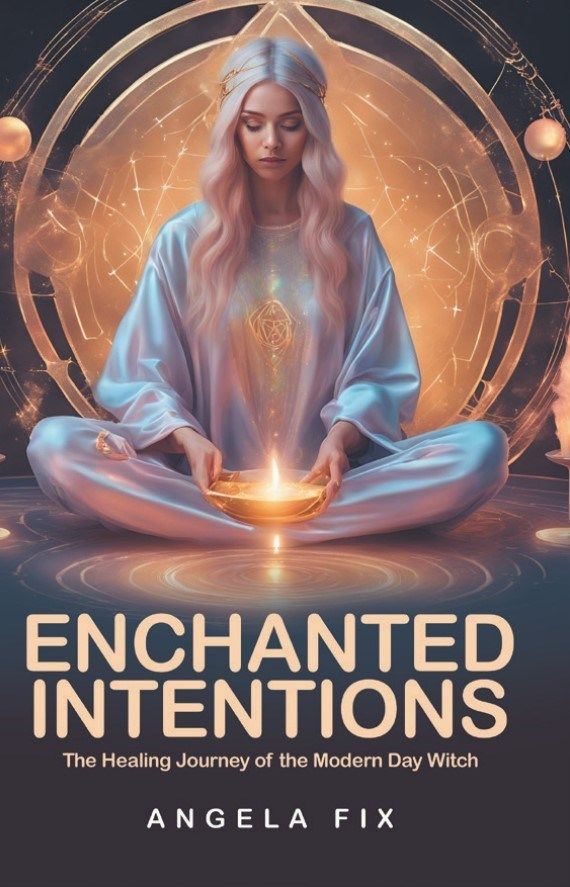Angela Fix Unveils Transformational Trilogy: 'Enchanted Intentions ...